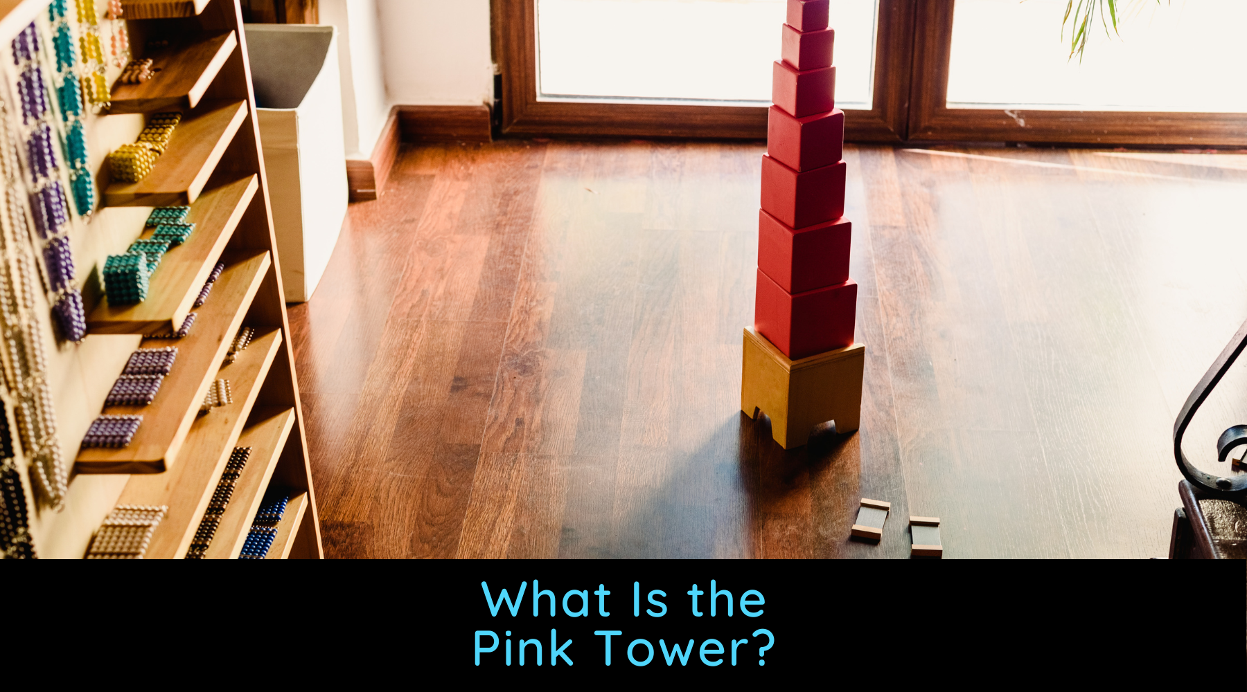 What is the Pink Tower in Montessori? - Multisori